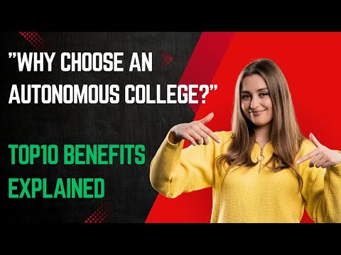 "10 Big Benefits of Choosing an Autonomous College | Must Watch!"