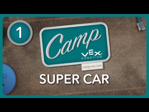 VEX Camp | GO Session 1: Super Car