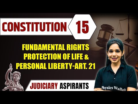 Constitution 15 | Fundamental Rights Protection Of Life & Personal Liberty ART. 21 | CLAT, LLB