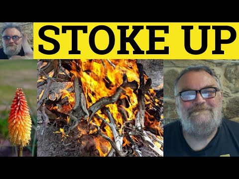 ๐ต Stoke Meaning - Stoke Up Definition - Stoke Explained - Stoke Up Examples - Stoke in a Sentence