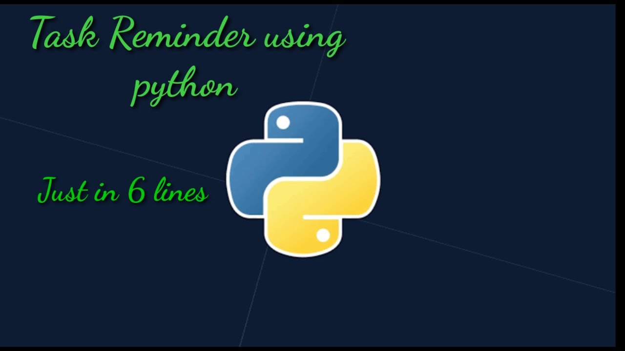 #Task Reminder using #python #just in 6 lines