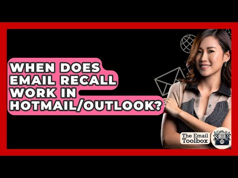 When Does Email Recall Work In Hotmail/Outlook? - TheEmailToolbox.com