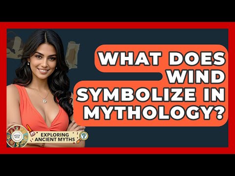 What Does Wind Symbolize In Mythology? - Exploring Ancient Myths