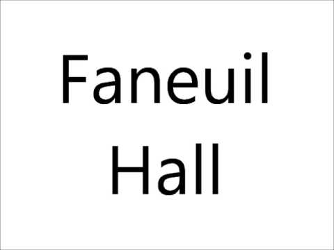 How to Pronounce Faneuil Hall