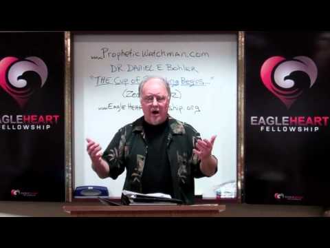 Pt 10--Jerusalem, The Cup of Trembling, Dr. Daniel E. Bohler, EagleHeartFellowship.org
