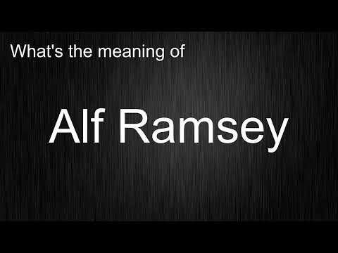 What's the meaning of "Alf ramsey", How to pronounce?