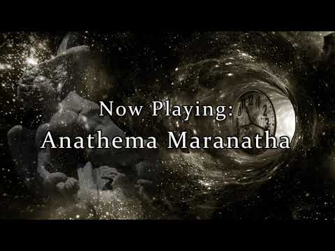 From A Ripple in Time: Anathema Maranatha