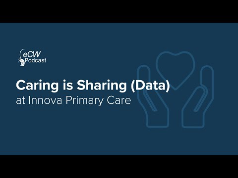 eCW Podcast: Caring is Sharing (Data) at Innova Primary Care