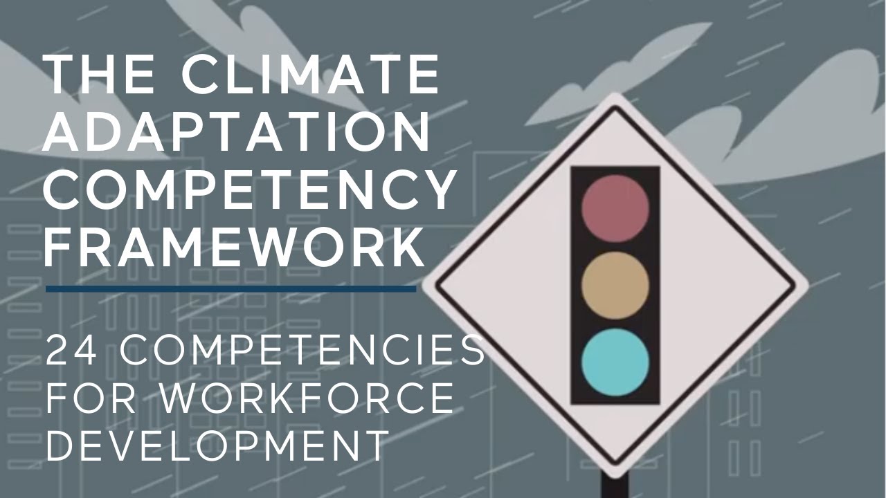 Climate Workforce Readiness: The Climate Adaptation Competency Framework