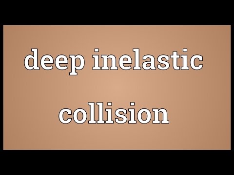 Deep inelastic collision Meaning
