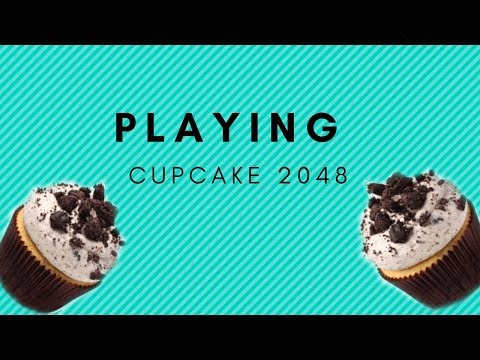 Playing 2048 CUPCAKE EDITION