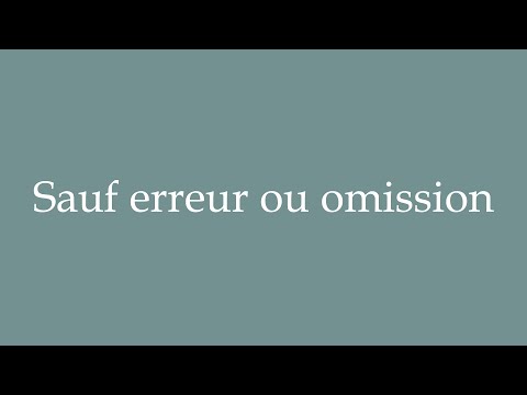 How to Pronounce ''Sauf erreur ou omission'' (Errors and omissions excepted) in French