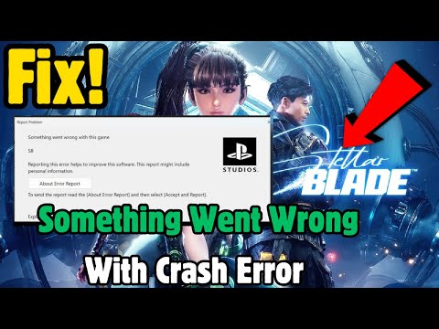 Fix Stellar Blade Something Went Wrong With This Game Crash Error On PC