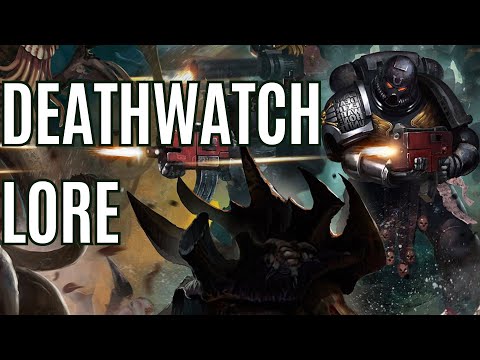 THE DEATHWATCH EXPLAINED | Space Marine lore | Warhammer 40k lore