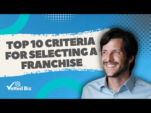 Top 10 Criteria for Selecting a Franchise