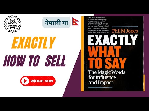 HOW TO SELL OTHERS | बेच्नको लागि MAGICAL शब्दहरू | SUMMARY OF "EXACTLY WHAT TO SAY" BY PHIL M JONES