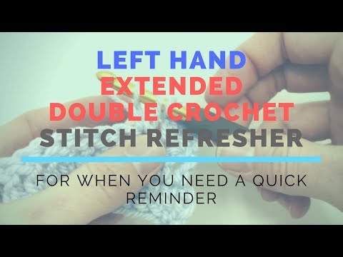 Left Hand Extended Double Crochet (EDC) Super Fast Stitch Refresher Tutorial