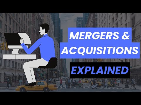 Mergers and Acquisitions (M&A) Explained