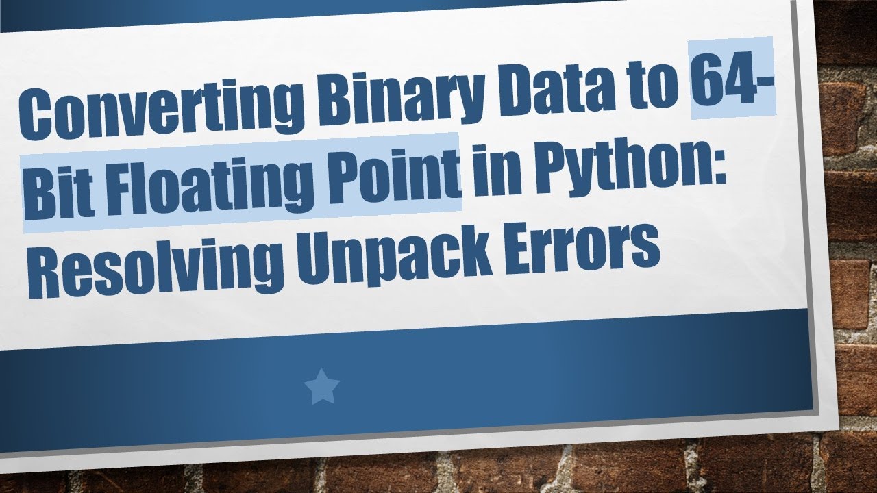 Converting Binary Data to 64-Bit Floating Point in Python: Resolving Unpack Errors