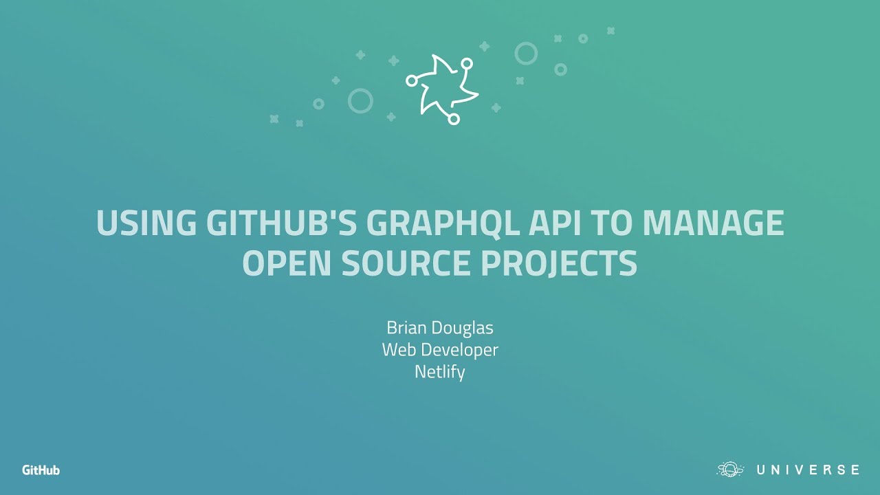 Using GitHub's GraphQL API to manage open source projects - GitHub Universe 2017