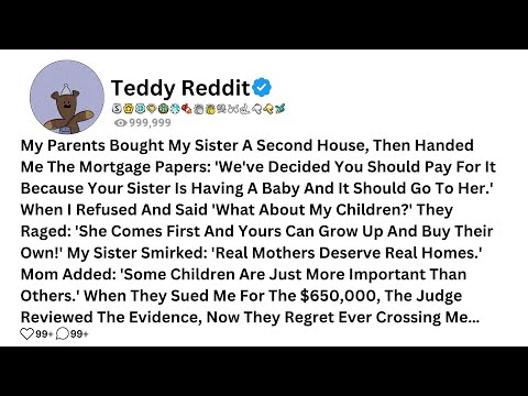 My Parents Bought My Sister A Second House, Then Handed Me The Mortgage Papers: 'We've Decided You..