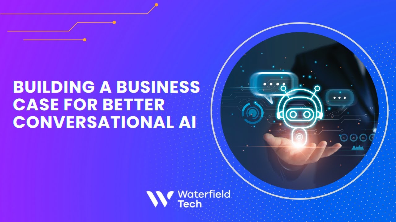 Building a Business Case for Better Conversational AI