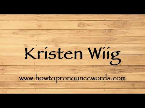 How To Pronounce Kristen Wiig ? How To say Kristen Wiig New Video