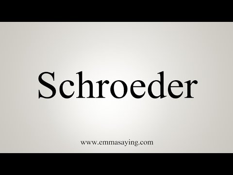 How To Say Schroeder