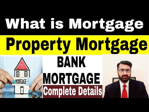 What is Mortgage / Bank Mortgage /Mortgage Loan /Property Mortgage complete details in Urdu/Hindi