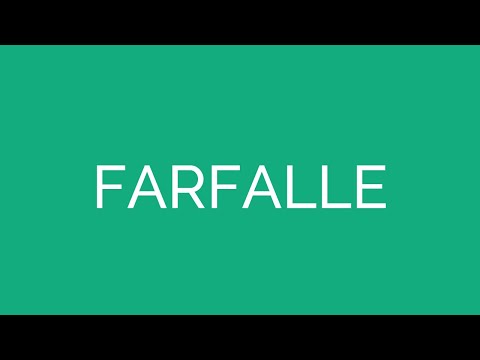 How To Pronounce Farfalle