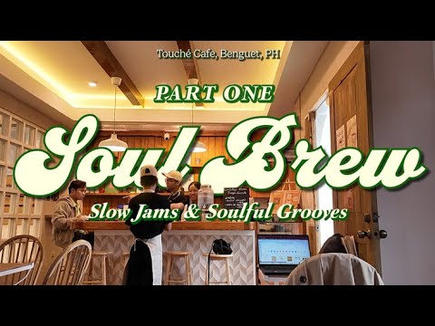 CAFE MIXTAPE 002 Part I, Soul Brew | La Trinidad, Benguet | Soul, R&B, Quiet Storm
