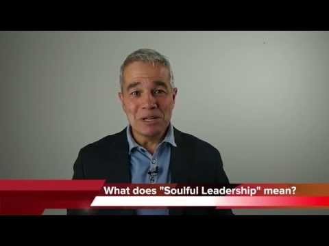 What does "Soulful Leadership" mean?