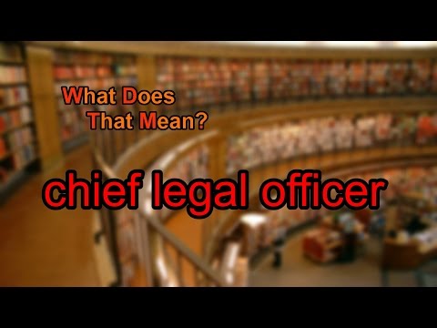 What does chief legal officer mean?