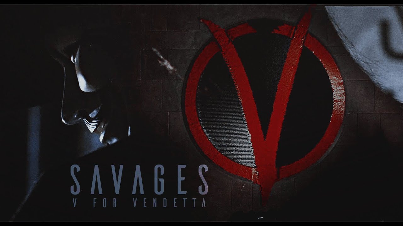 V for Vendetta | Savages