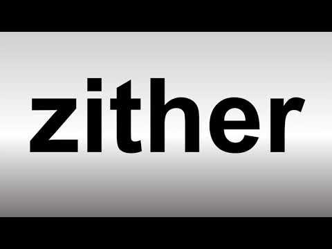 How to Pronounce Zither