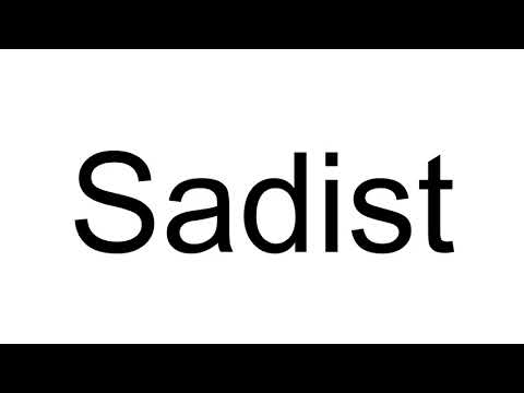 How to Pronounce Sadist
