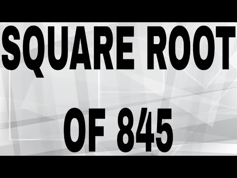 SQUARE ROOT OF 845