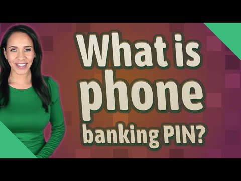 What is phone banking PIN?