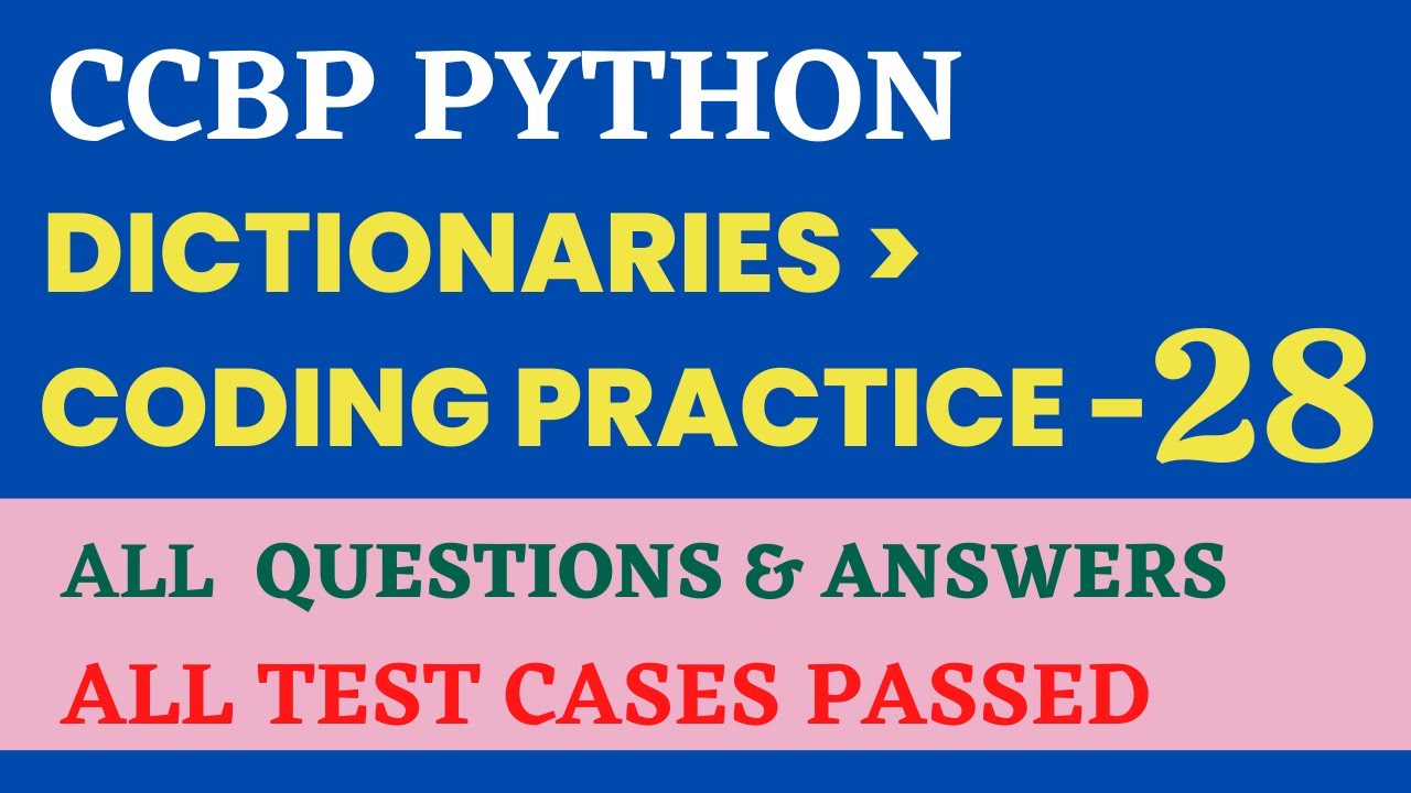 Coding Practice - 28 | Dictionaries | Python | CCBP 4.0