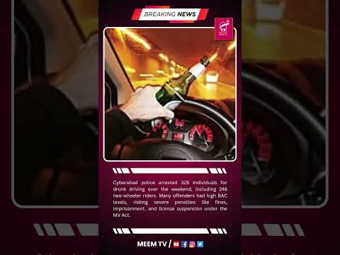 Cyberabad: 329 arrested for drunk driving this weekend, many with high BAC. Penalties await.