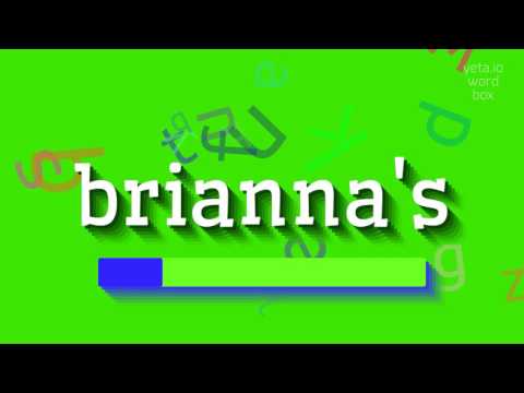 How to say "brianna's"! (High Quality Voices)