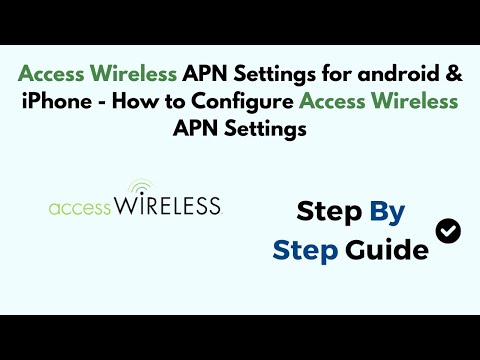 Access Wireless APN Settings for android & iPhone - How to Configure Access Wireless APN Settings