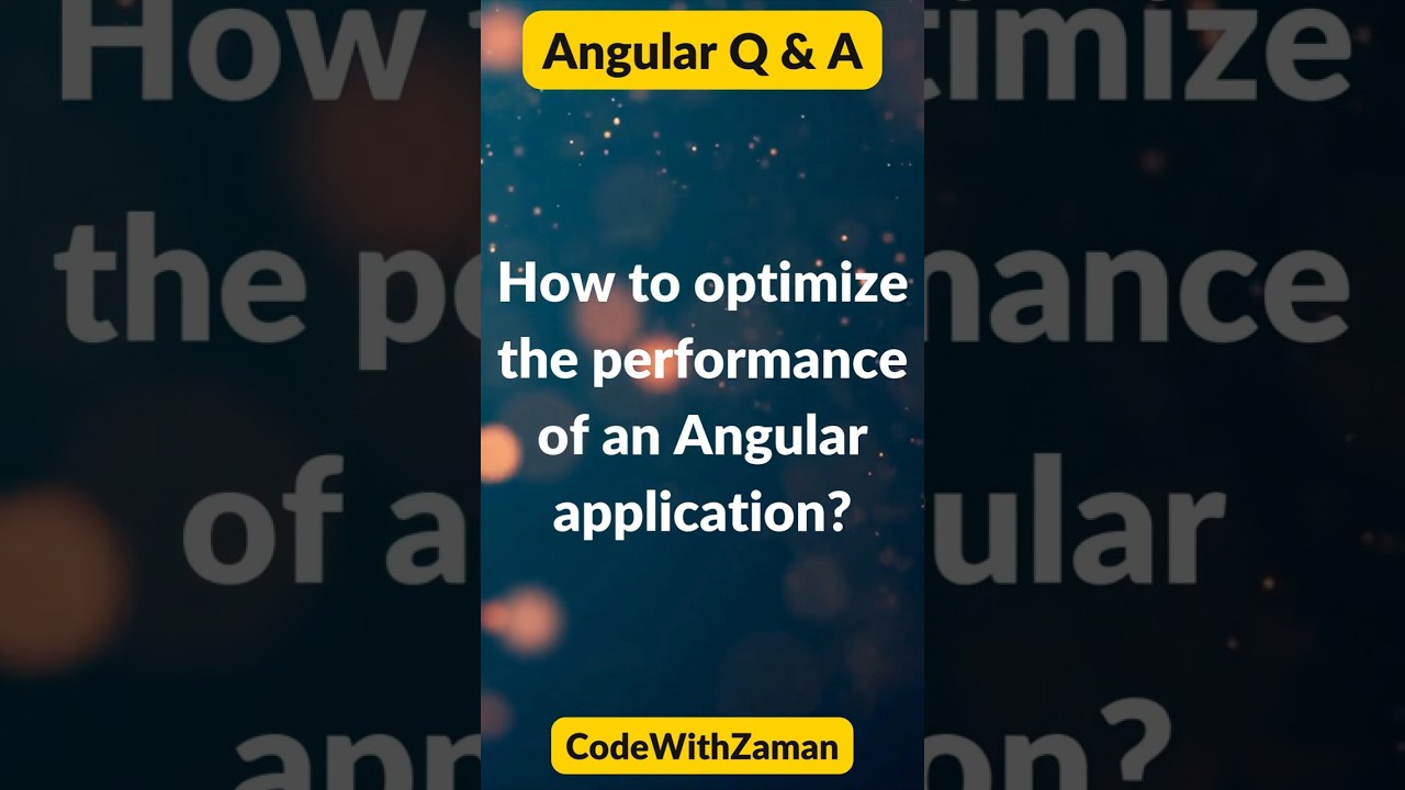 How to Optimize the Performance of an Angular Application?