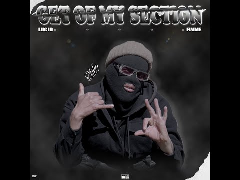 LucidFllame / Get Of My Section(Wild Out) Official Music Video