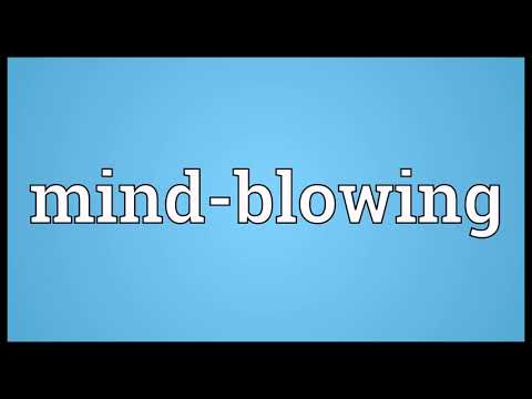 Mind blowing Meaning