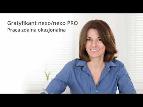 Gratyfikant nexo/nexo PRO - Praca zdalna okazjonalna
