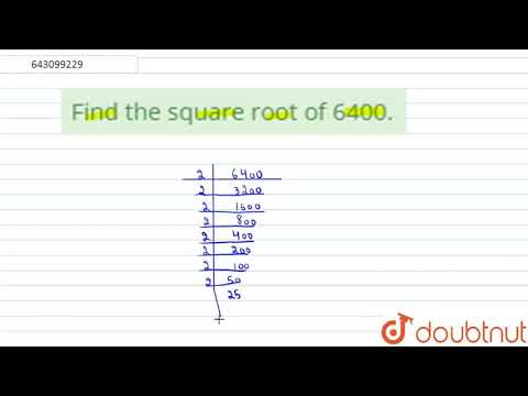 Find the square root of 6400. | Class 8 Maths | Doubtnut