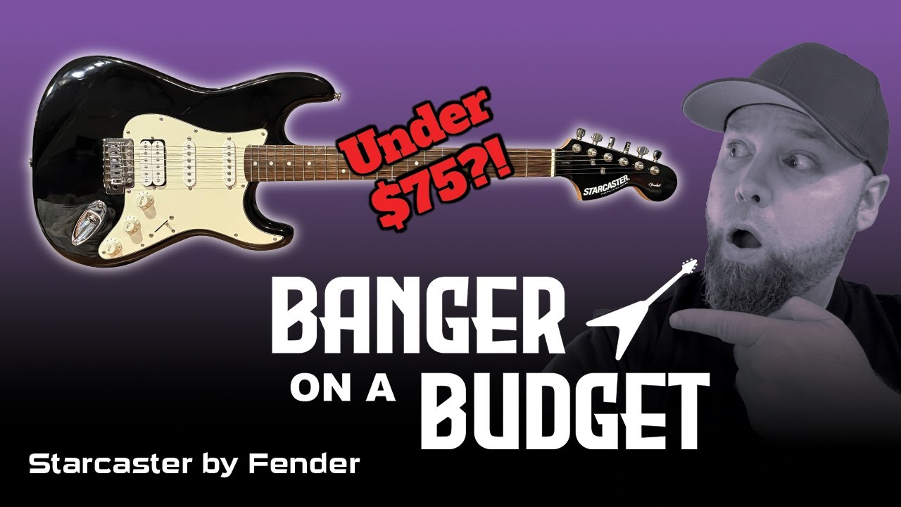Banger on a Budget - Starcaster by Fender