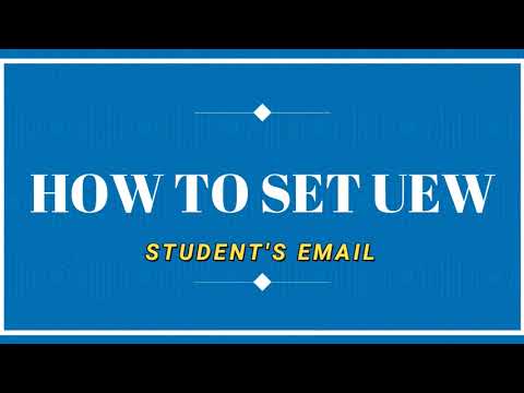 HOW TO CREATE UEW STUDENTS E-MAIL