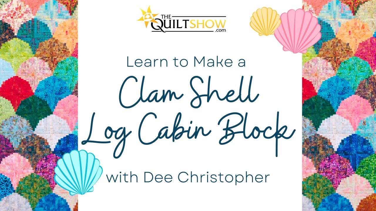 Dee's Saturday Sampler – Learn to Make a Log Cabin Clam Shell Block